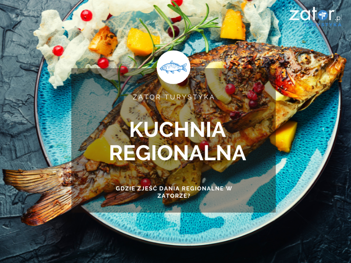 Gdzie zjeść dania regionalne w Zatorze? - Zator Turystyka
